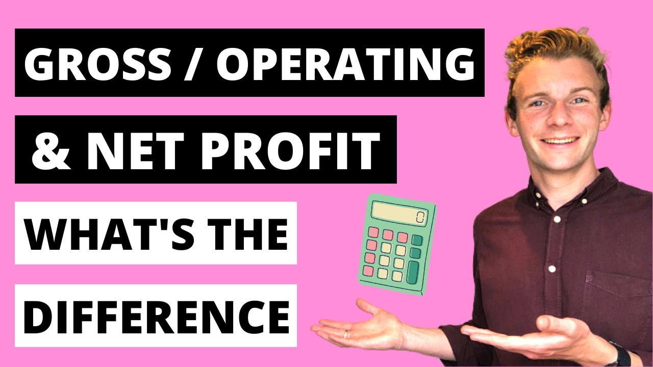 ⭐️ WHAT IS THE DIFFERENCE BETWEEN THE GROSS, OPERATING & NET PROFIT ...