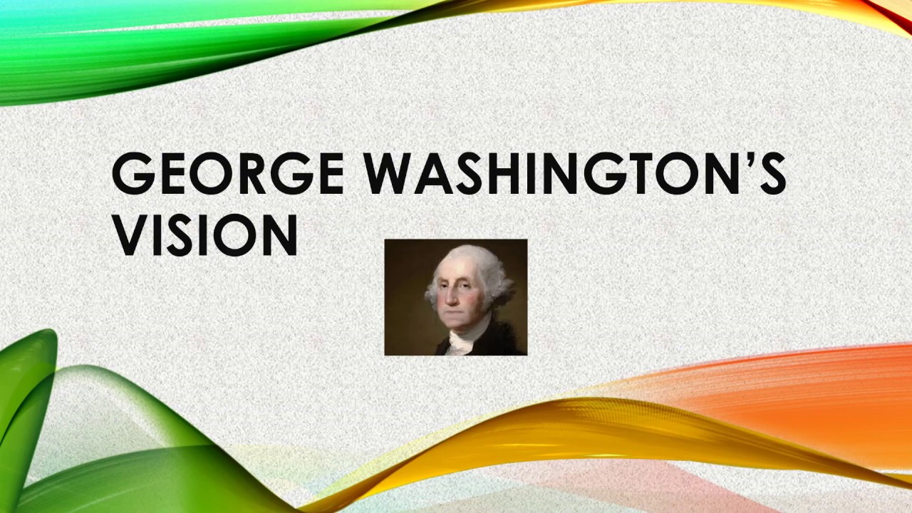 George Washington’s Vision - YouTube