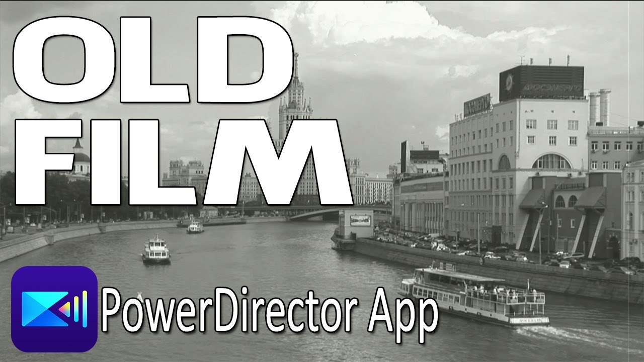 How To Make The Old Film Look | PowerDirector App - YouTube