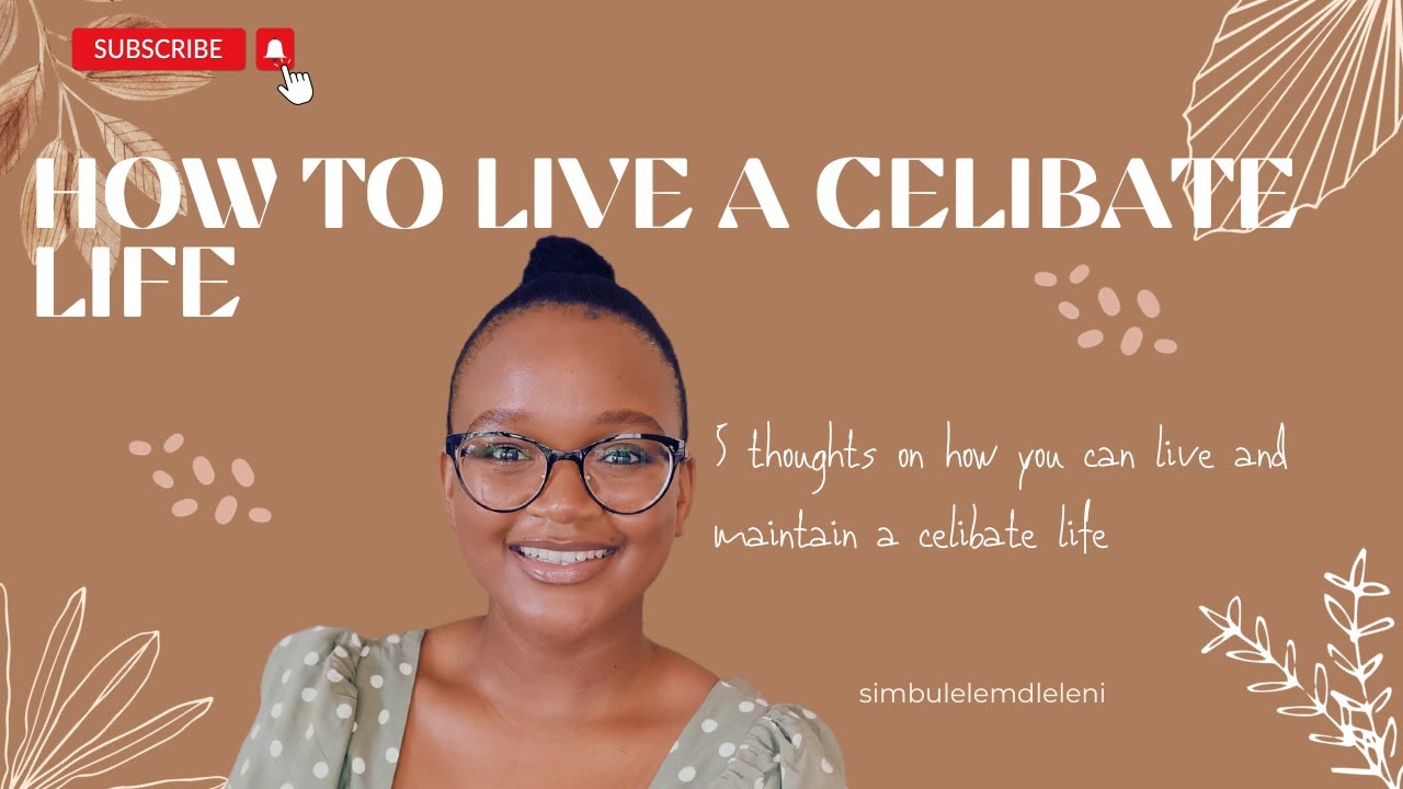My Journey with Love: How to live and maintain a celibate life - Part 4 ...