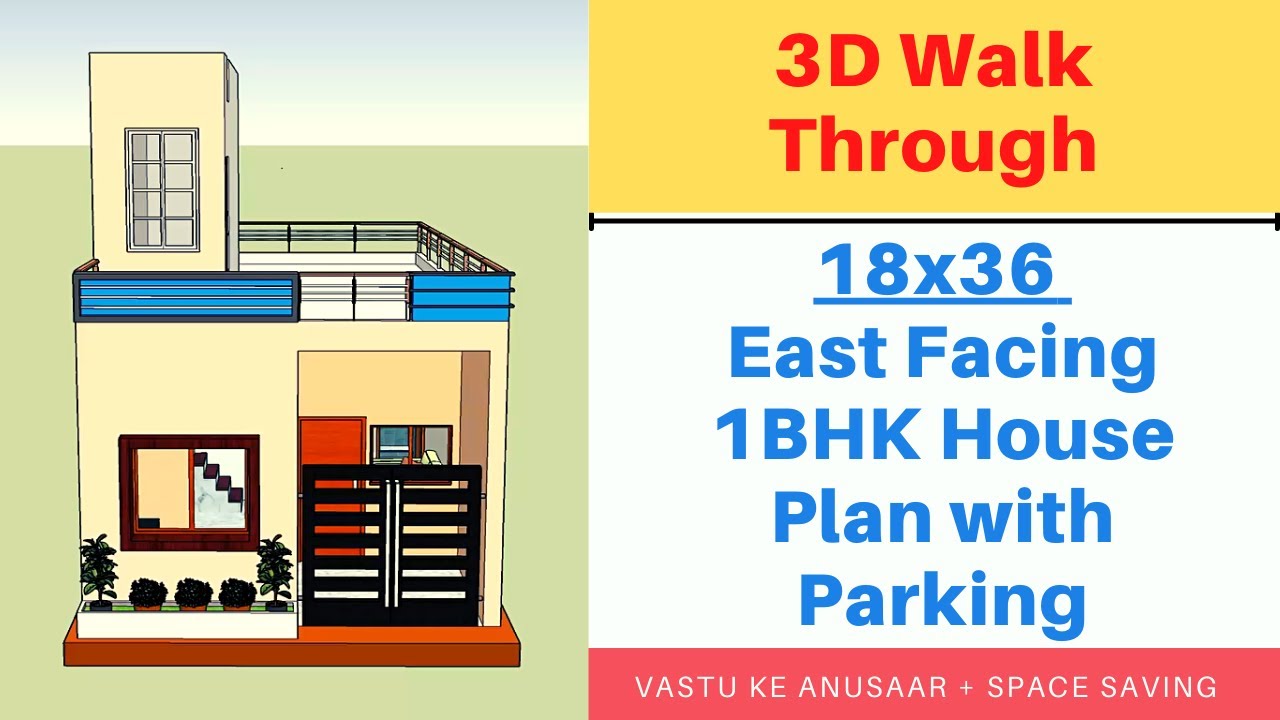3D Walk through - 18x36 East Facing House Plan Vastu with Parking | 648 ...