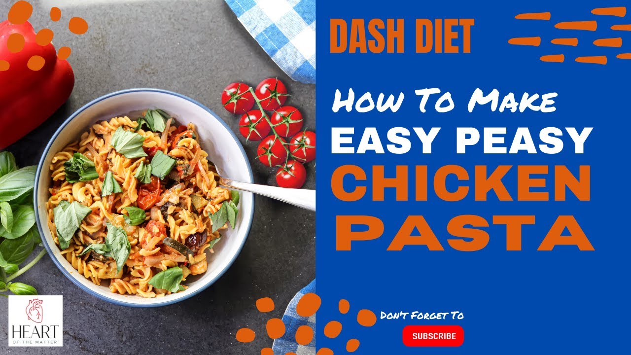 DASH Diet Recipe: Easy Peasy Chicken Pasta - YouTube