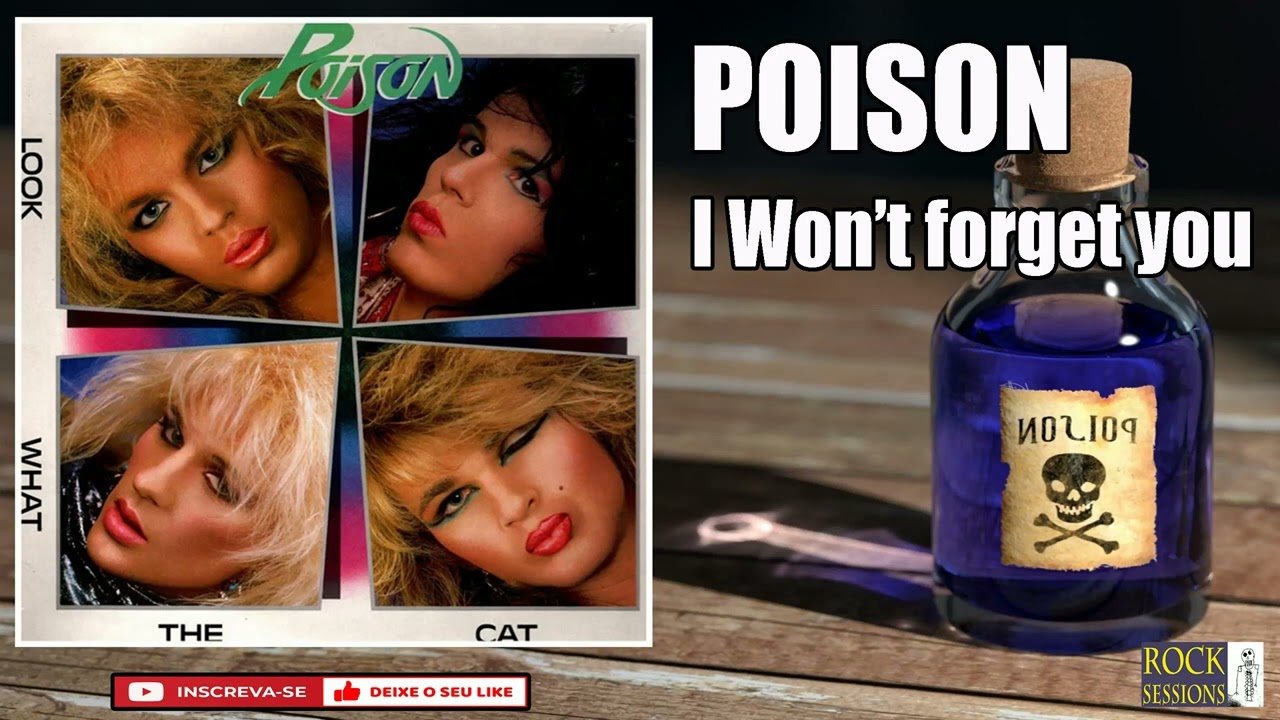 POISON - I WON'T FORGET YOU (HQ) - YouTube