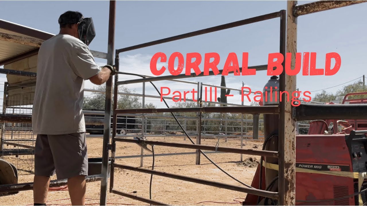 Corral Build Part III - YouTube