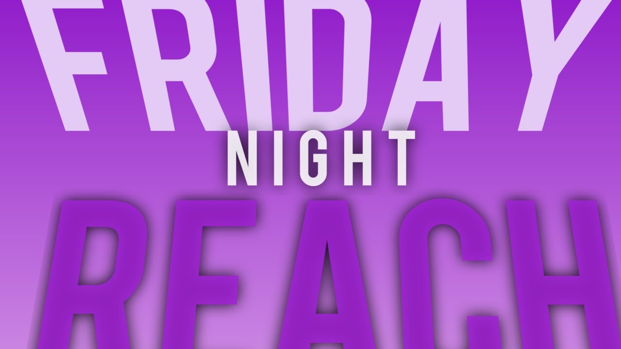 FRIDAY NIGHT REACH JULY 12, 2024 - YouTube