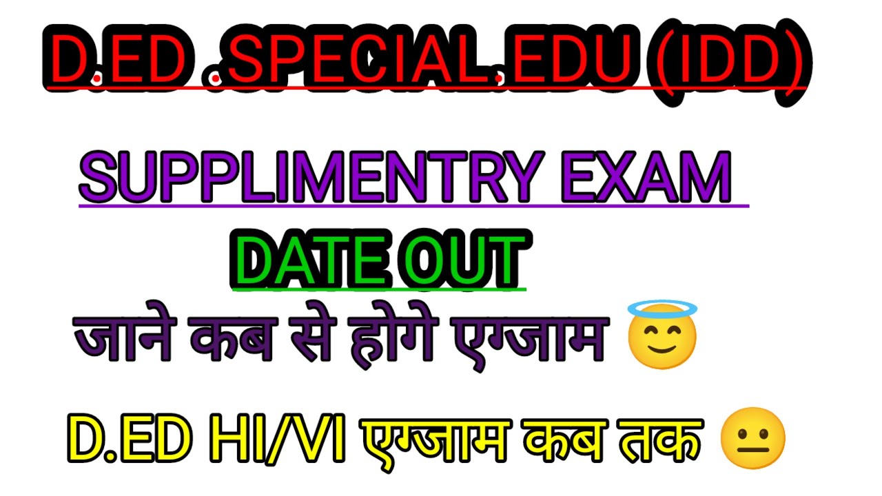 SUPLLIMENTRY EXAM TIME TABLE (D.ED IDD 1ST AND 2ND YEAR STUDENT ...