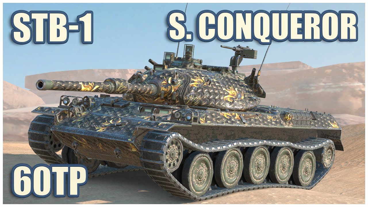 STB-1, Super Conqueror & 60TP • WoT Blitz Gameplay - YouTube