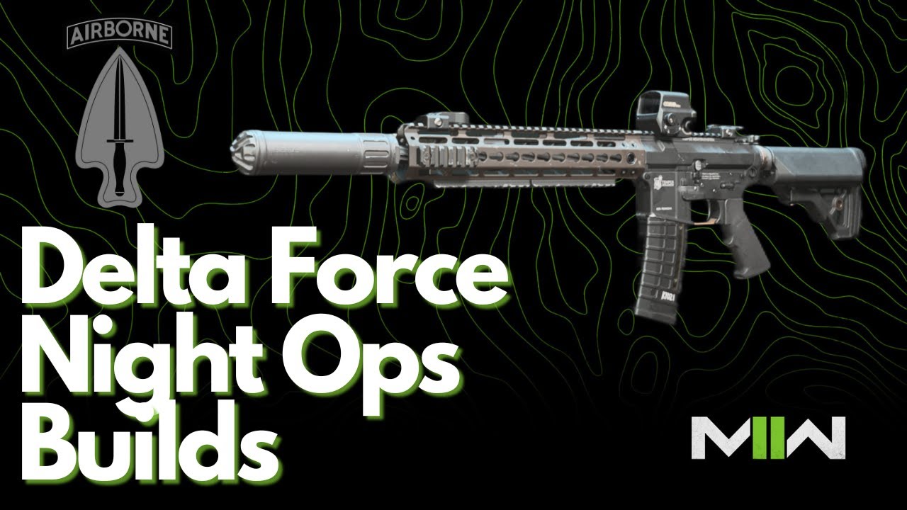 Delta Force Night Ops Builds - YouTube