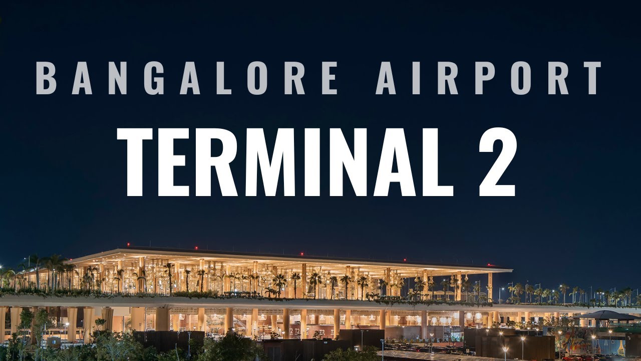 Bengaluru: Terminal 2 Of Kempegowda International Airport - YouTube