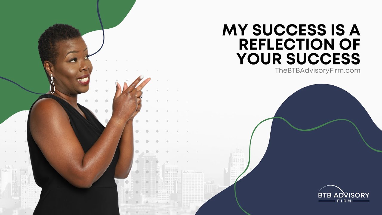 My Success Is A Reflection Of Your Success - YouTube