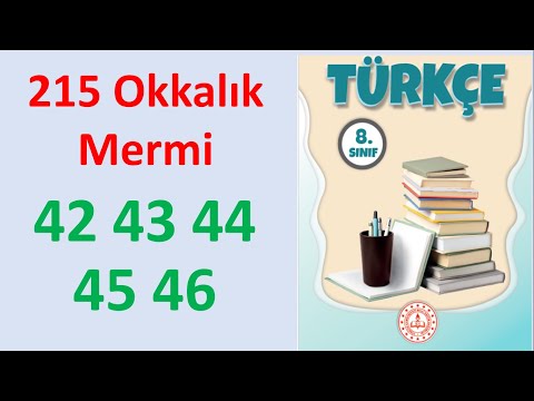 8. SINIF TÜRKÇE DERS KİTABI 215 OKKALIK MERMİ METNİ 42 43 44 45 46