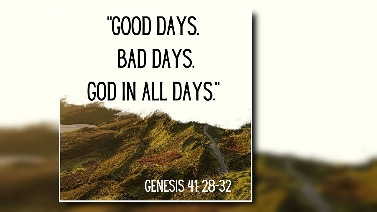Good Days Bad Days God In All Days - YouTube