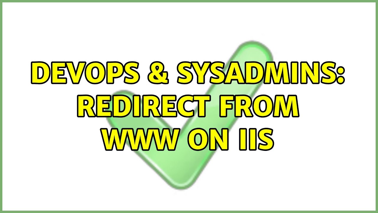Devops And Sysadmins Redirect From On Iis Youtube