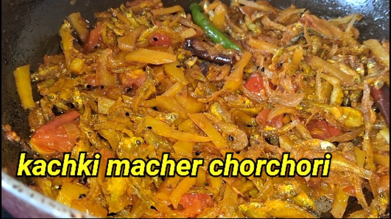 Kachki macher jhal chorchori| Bengali fish recipe |কাচকি মাছের বাটি ...