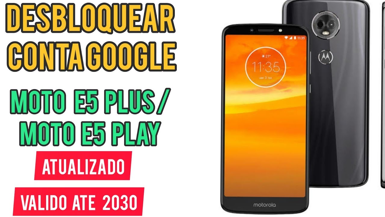 Desbloqueio de conta google moto e5 plus / moto e5 play atualizado válido até 2030 - YouTube