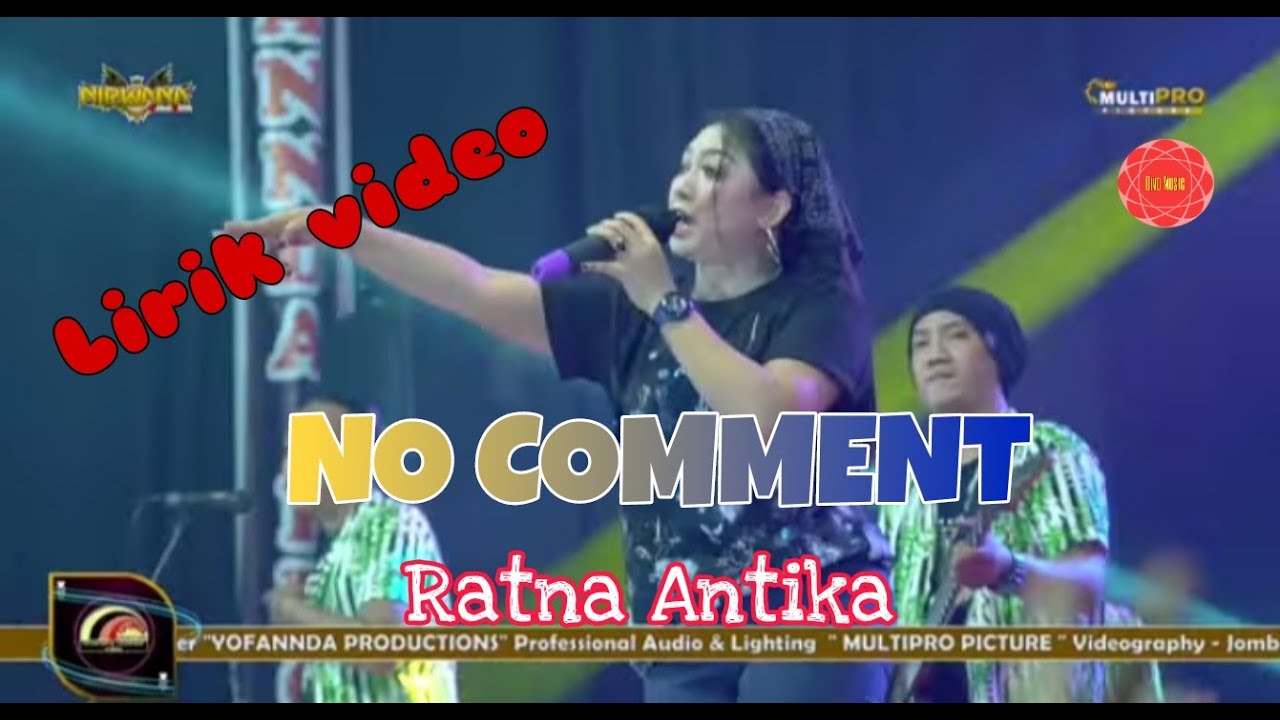 NO COMMENT LIRIK RATNA ANTIKA NIRWANA COMEBACK - YouTube