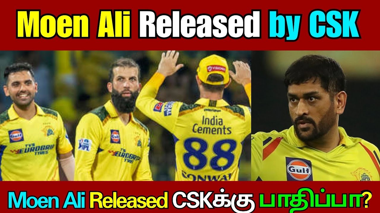 Moen Ali Released by CSK for IPL 2024 Mini Auction - YouTube