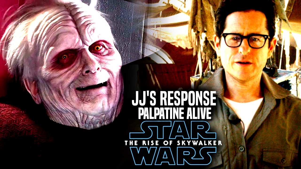 Star Wars The Rise Of Skywalker JJ Abrams Response To Palpatine Alive ...