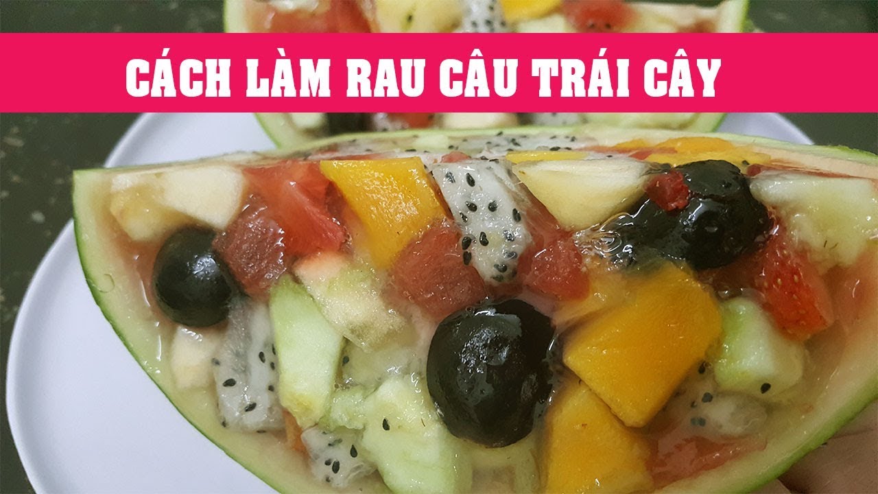 Cách làm RAU CÂU TRÁI CÂY ngon độc và lạ - Xanh TV - YouTube