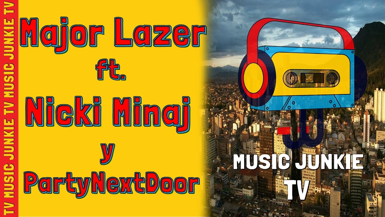 Major Lazer ft. Nicki Minaj y PartyNextDoor: ‘Run Up’ || Music Junkie ...