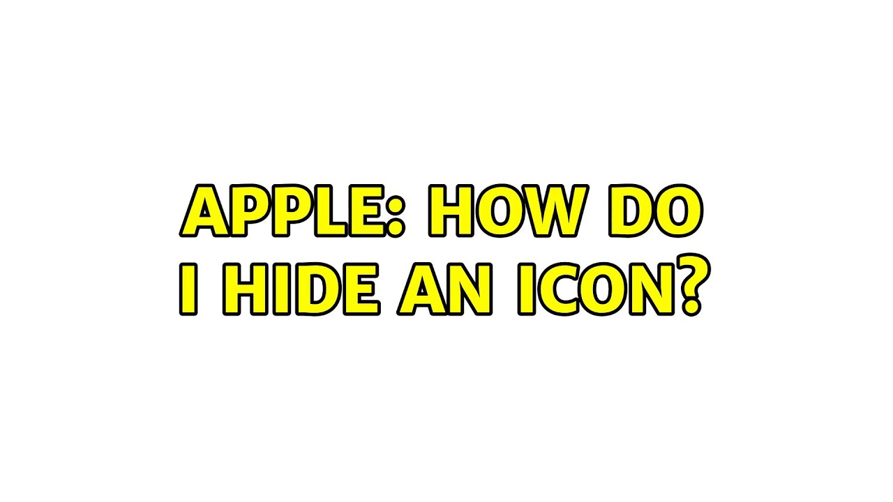 Apple: How do I hide an icon? (3 Solutions!!) - YouTube
