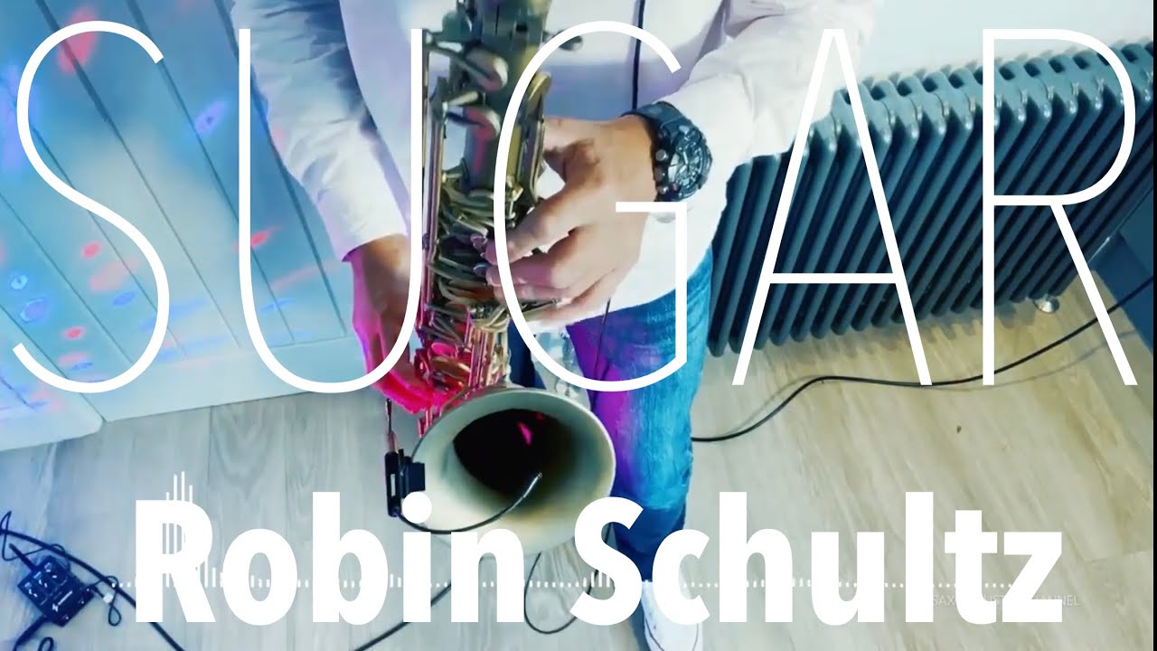 Sugar - Robin Schulz - P Mauriat 66Rx Tenor Sax - YouTube