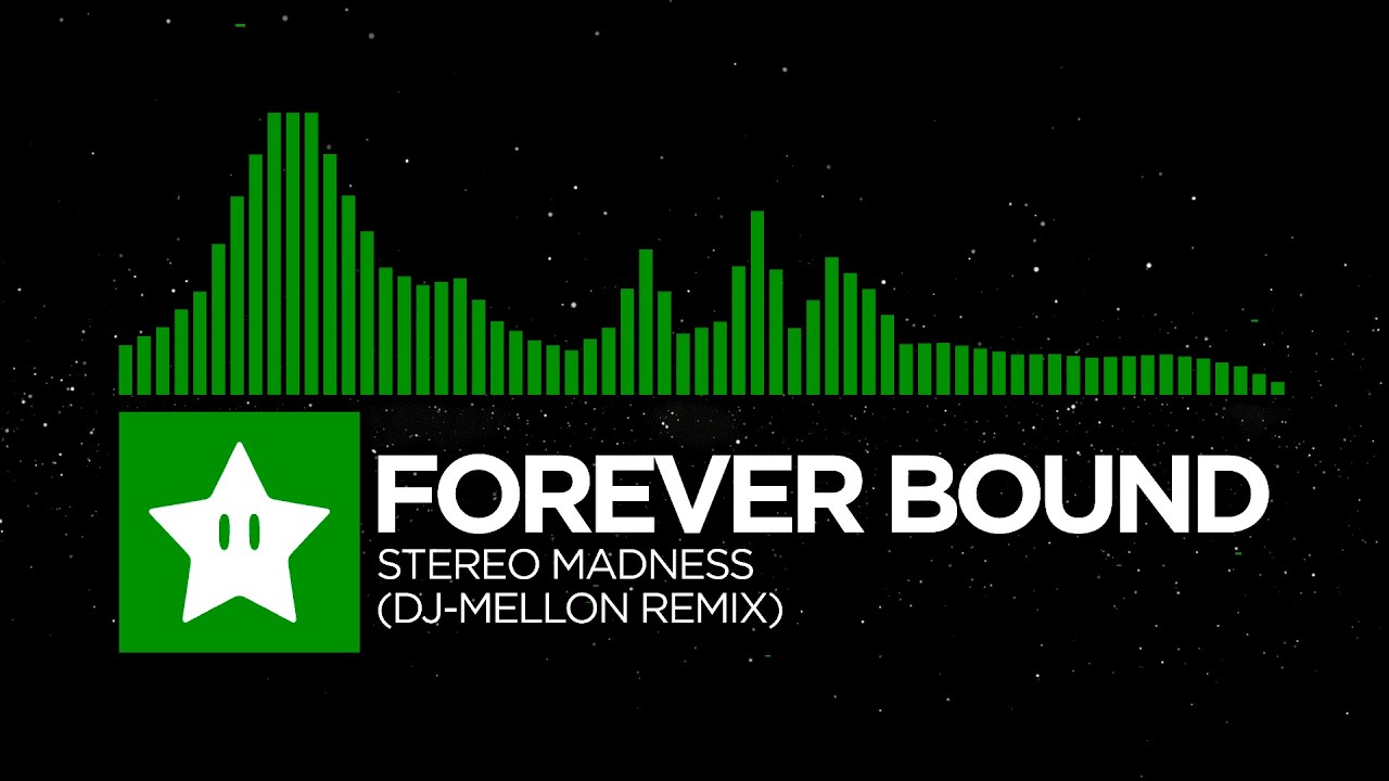 Forever Bound - Stereo Madness (DJ-Mellon Remix) {8K HDR Video} - YouTube
