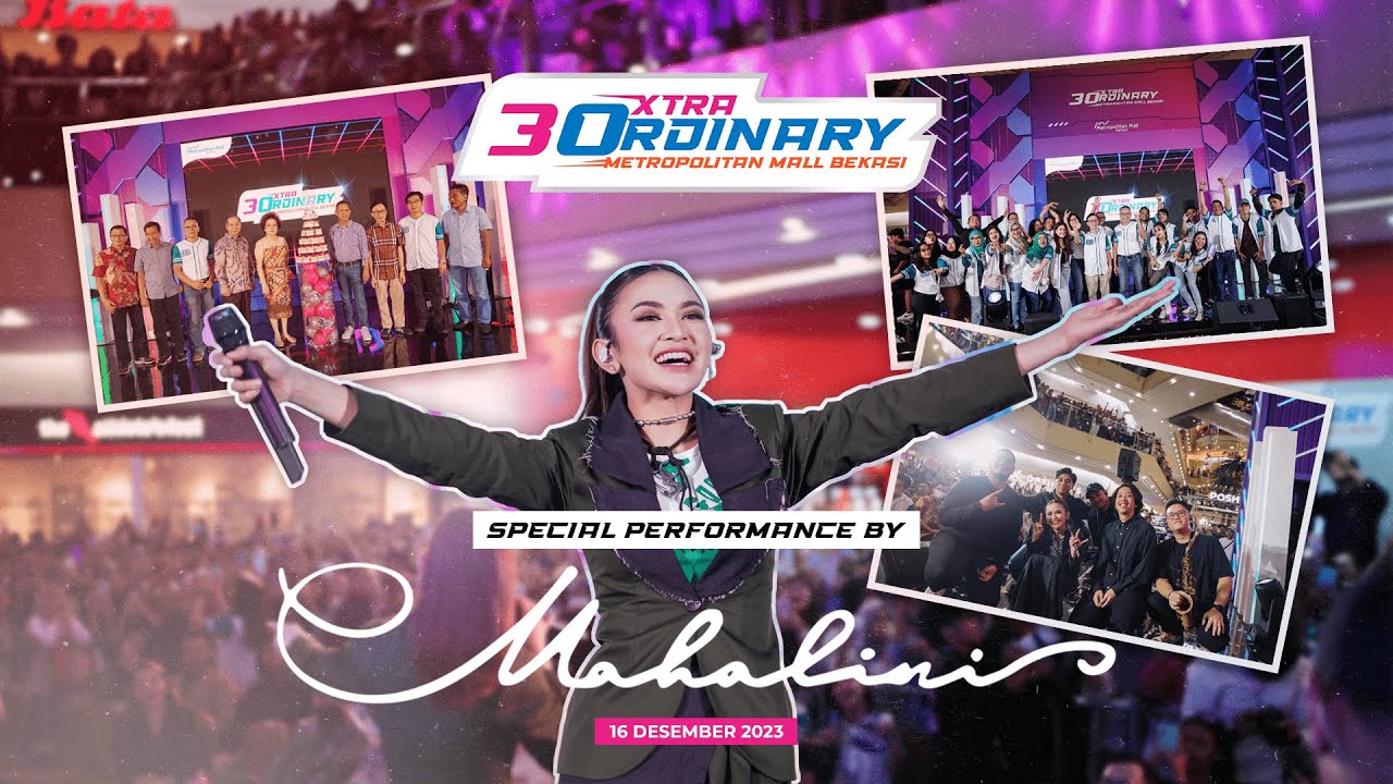 30th Xtra Ordinary MetMall Bekasi - Live Performance by Mahalini - 16 ...