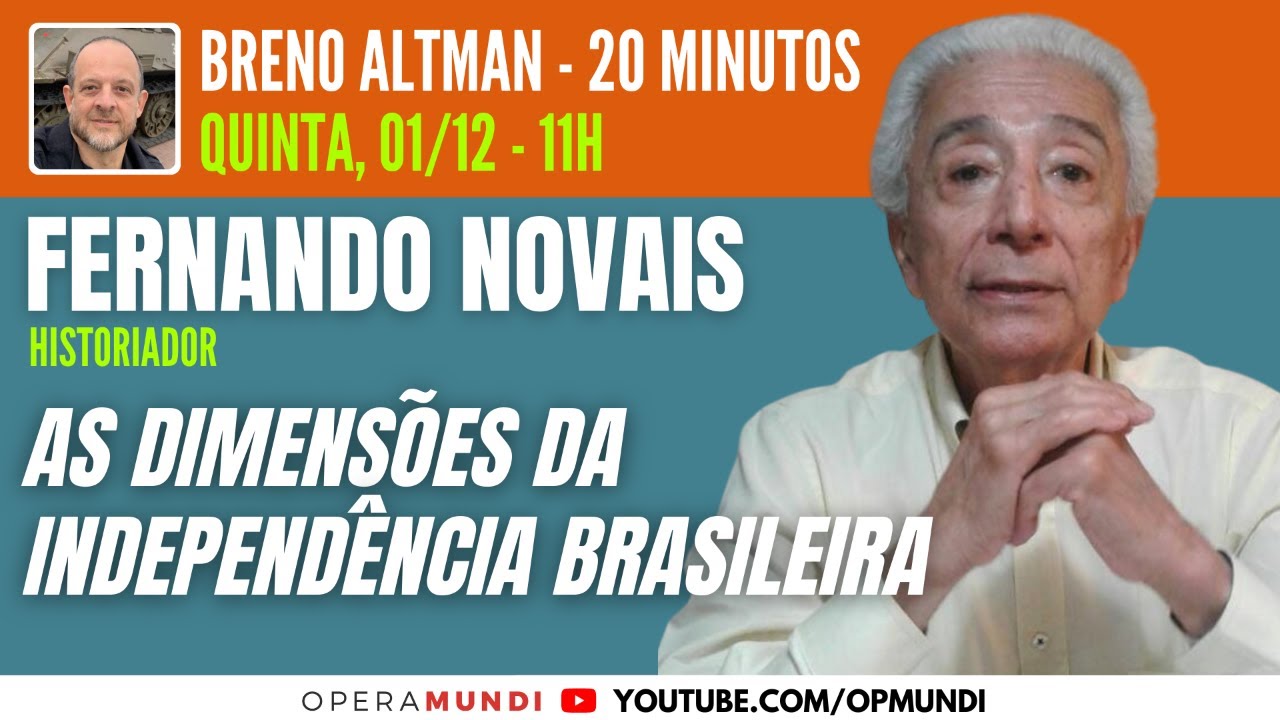 FERNANDO NOVAIS: AS DIMENSÕES DA INDEPENDÊNCIA BRASILEIRA - 20 Minutos Entrevista - YouTube