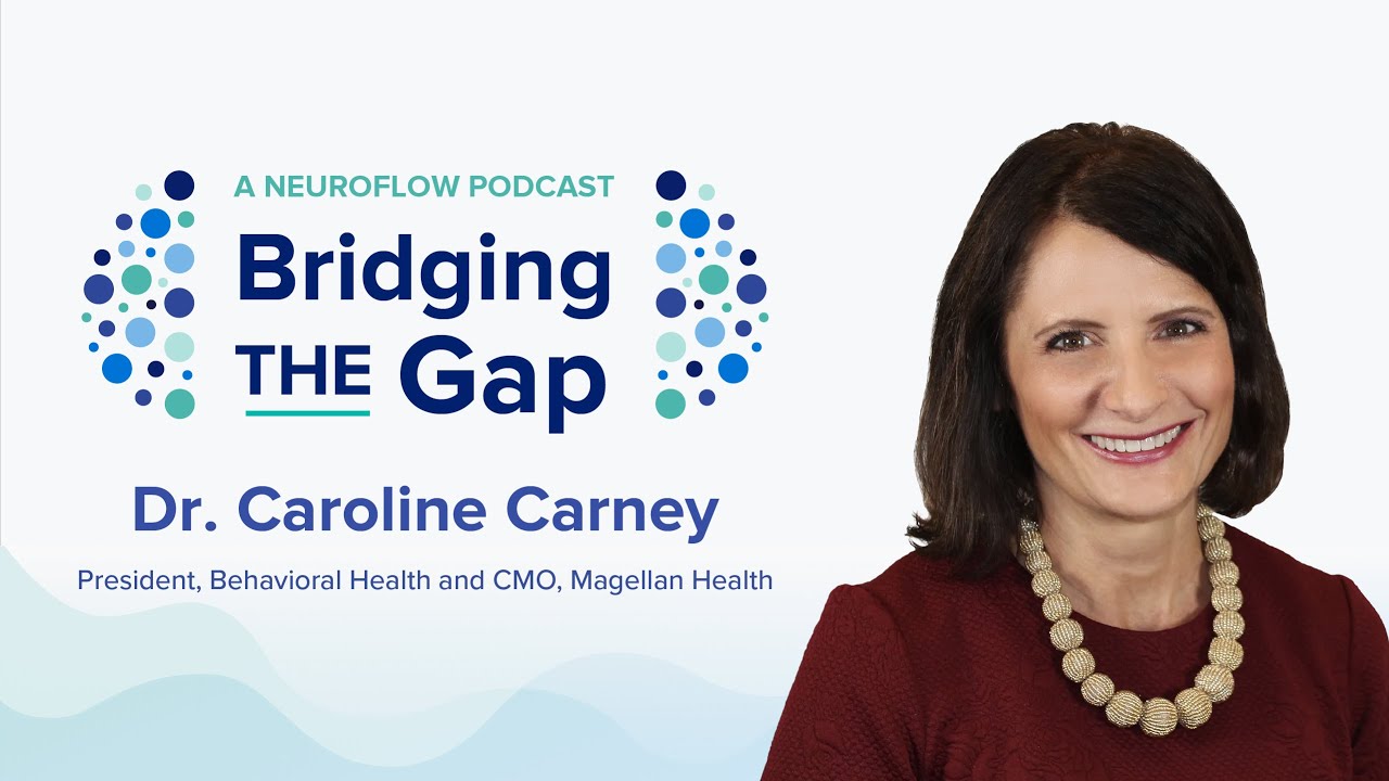 Bridging the Gap Episode 1 | Dr. Caroline Carney, Magellan Health - YouTube