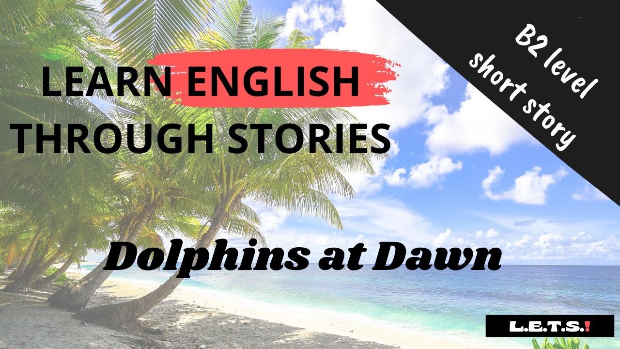 Dolphins at Dawn - B2/Intermediate Level - YouTube