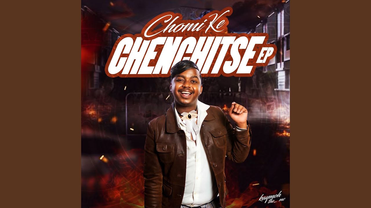 Chomi Ke Chenchitse (feat. Shuffle Muzik & Malindi) - Kaymoh Thee Mc ...