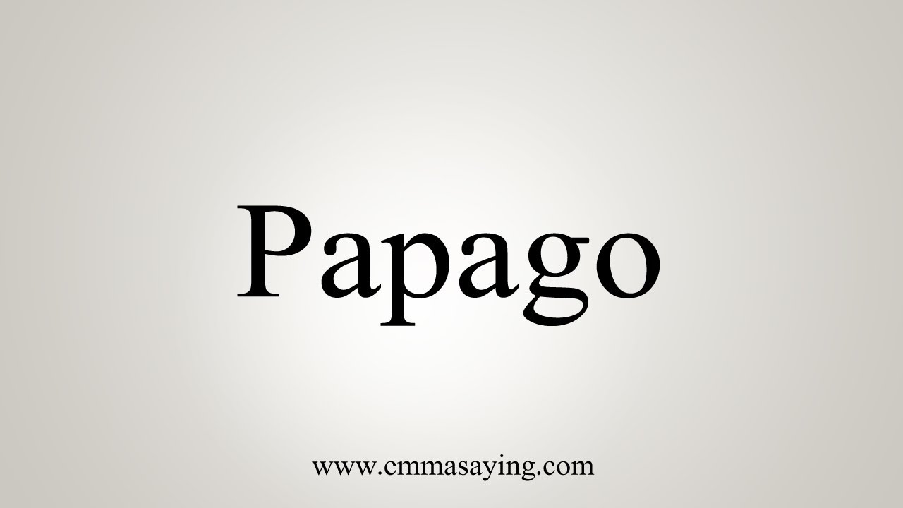 How To Say Papago - YouTube
