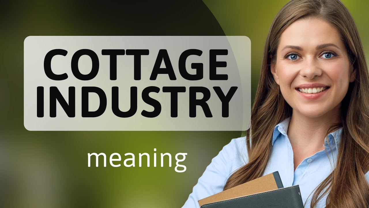 Understanding "Cottage Industry": A Deep Dive into Traditional ...