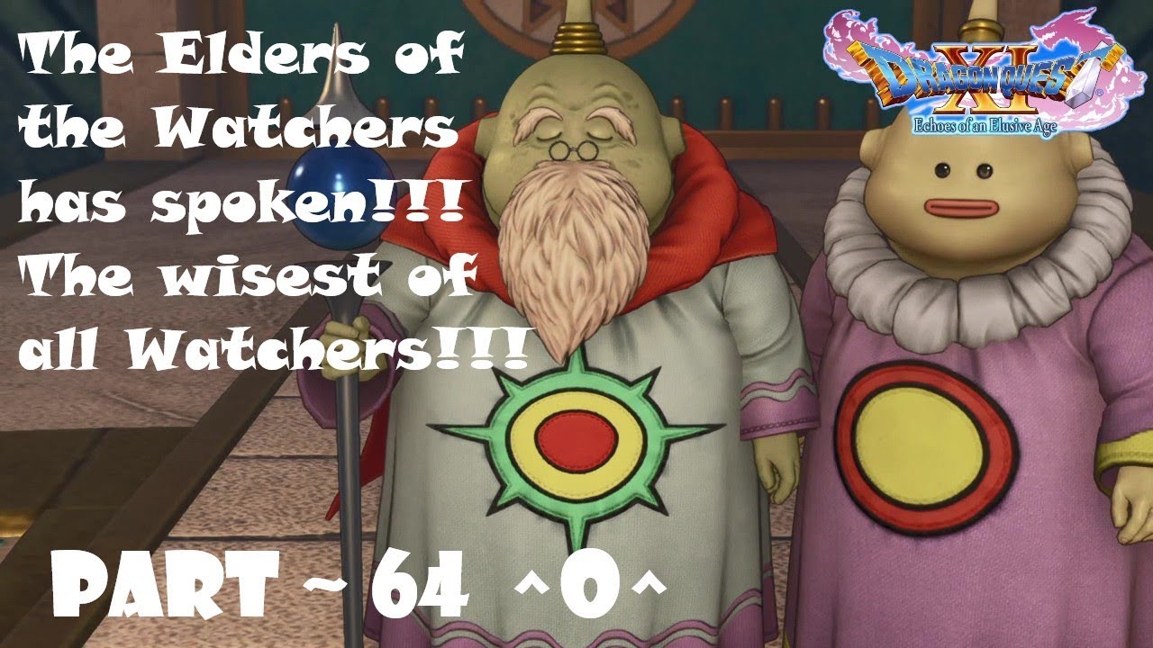 The Elder of all Watchers has spoken!!! | Dragon Quest XI (English) No ...