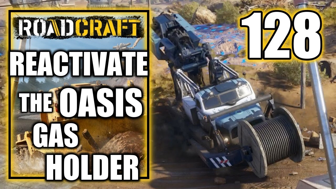 Roadcraft - Reactivate the Oasis Gas Holder, Sojourn - Gameplay ...