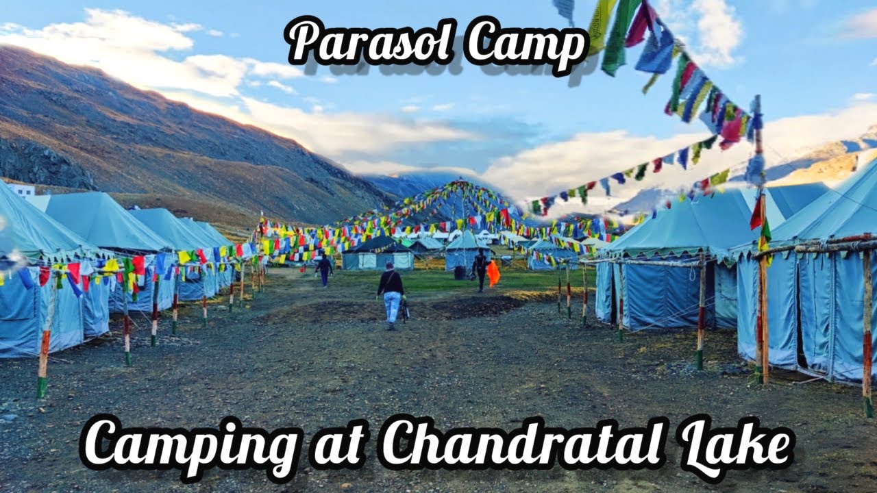 Camping at Chandratal Lake 2022 | Parasol Camp | Lahaul Spiti Valley ...