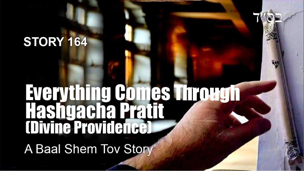 Everything Comes Through Hashgacha Pratit (Divine Providence) - a Baal ...
