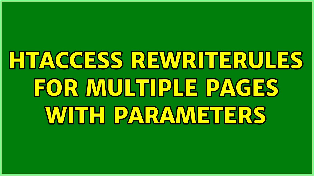 Htaccess Rewriterules For Multiple Pages With Parameters YouTube htaccess-rewriterules-for-multiple-pages-with-parameters-youtube