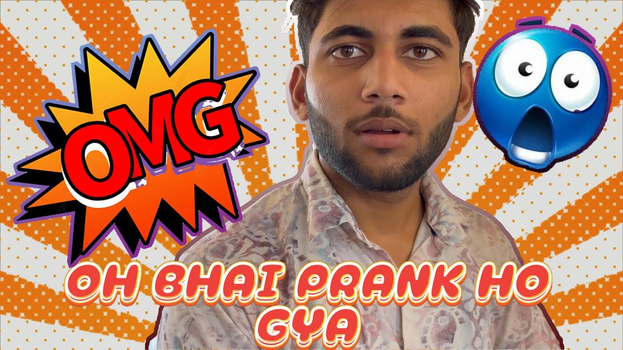 OH Bhai prank ho gya😱 - YouTube