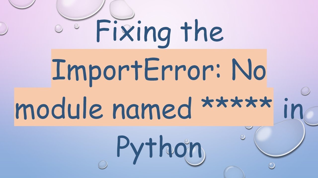 Fixing the ImportError: No module named ***** in Python - YouTube