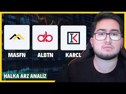 MASFEN ENERJİ (MASFN) | ALBAYRAK HAZIR BETON (ALBTN) | KARDEMİR ÇELİK (KARCL) | HALKA ARZ ANALİZ