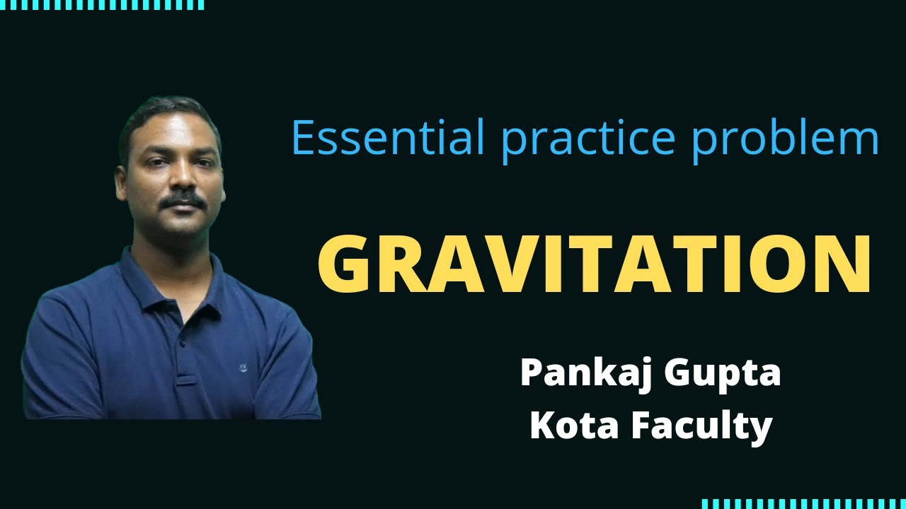 Essential Practice Problem | Gravitation | Physics | Pankaj Gupta - YouTube