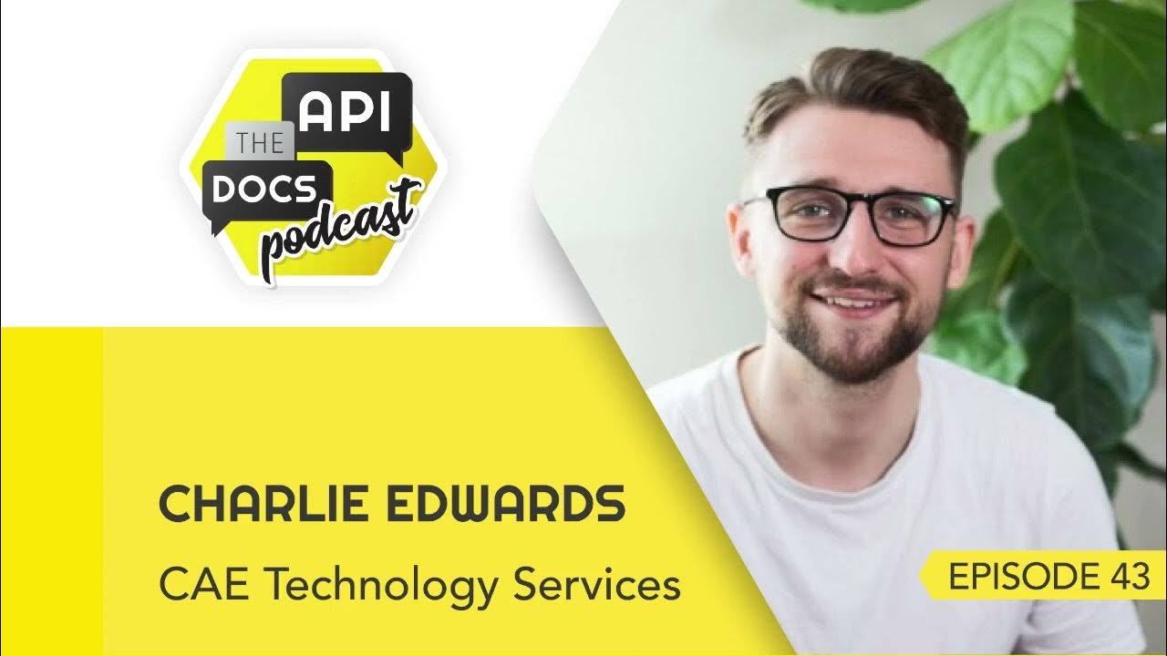 API The Docs Podcast - Discussion with Charlie Edwards - YouTube