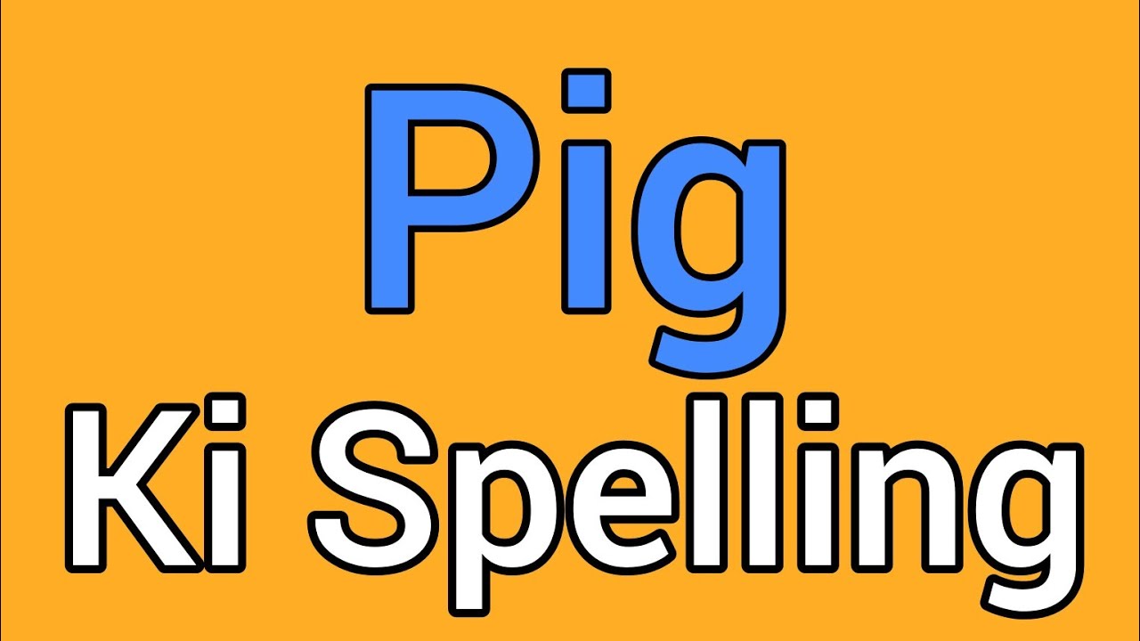 Pig spelling | Pig ki spelling | Spelling of pig - YouTube