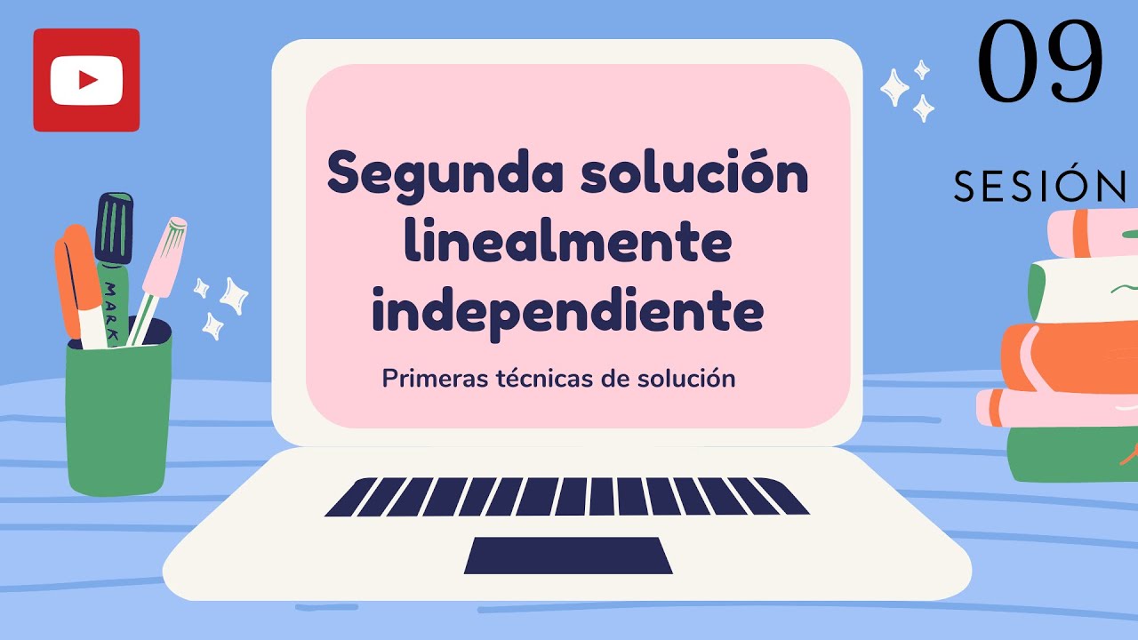 Clase 10 - Obtención de una segunda solución linealmente independiente ...