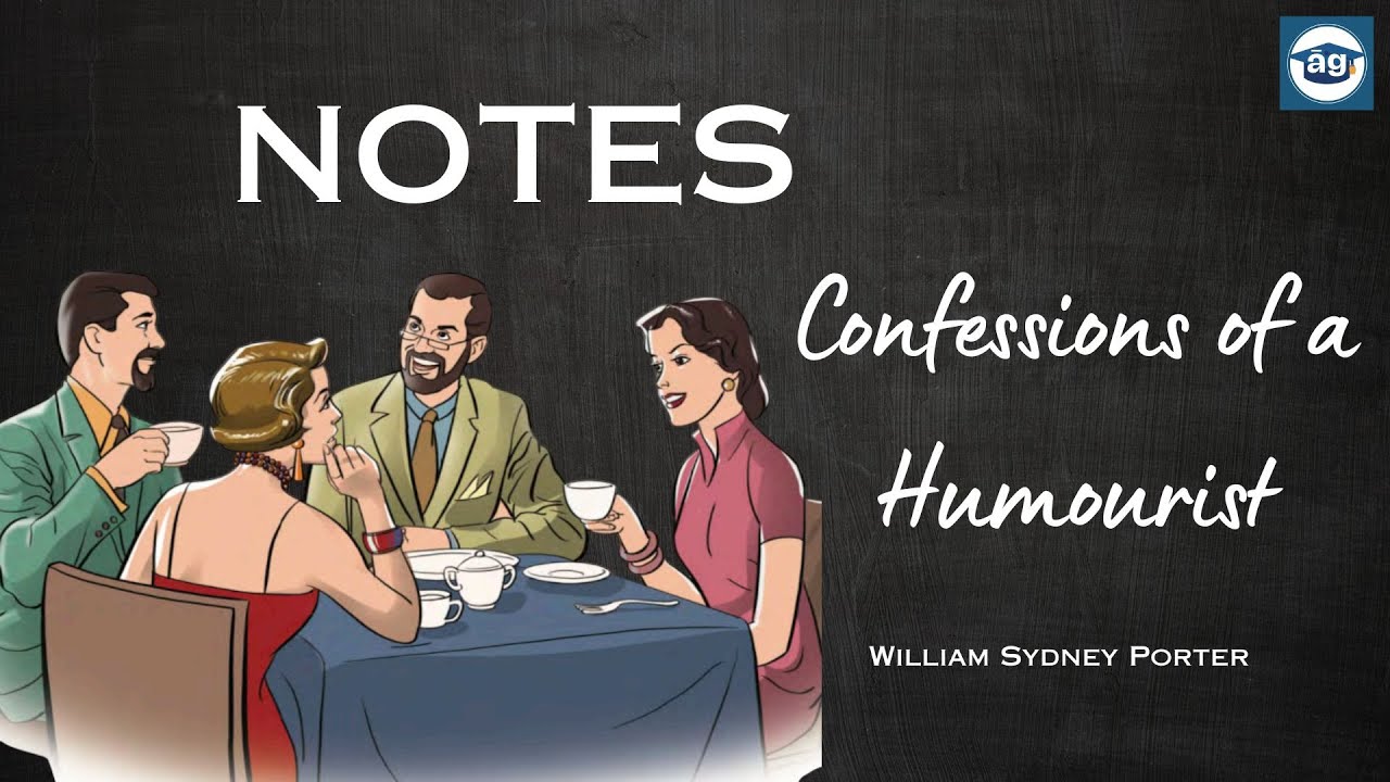 Confessions of a Humourist | Notes | William Sydney Porter - YouTube