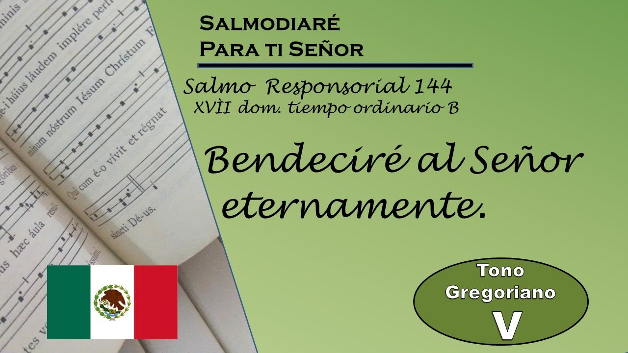 Salmo 144 XVII Domingo del tiempo Ordinario Lecc Mexicano Tono ...