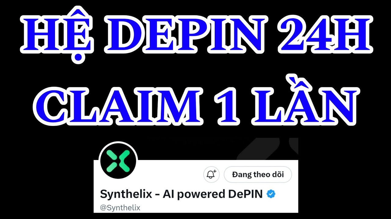SYNTHELIX HỆ DEPIN CÓ ĐỐI TÁC LỚN NVIDIA HẬU THUẪN 24H CLAIM 1 LẦN LIST SÀN TOP QUÝ 4 NĂM 2025 ...