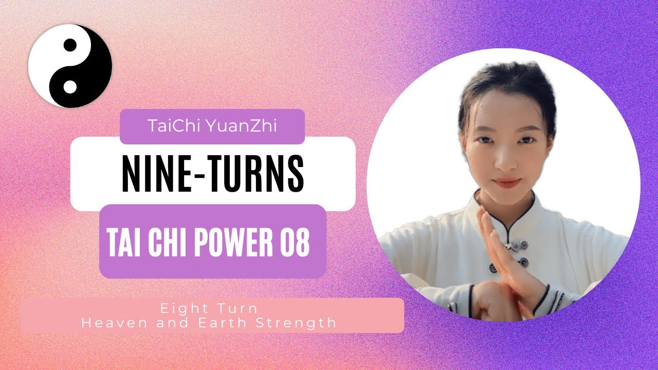 🌀 Nine Turns Tai Chi Power #08 — Eight Turn Heaven and Earth Strength ...